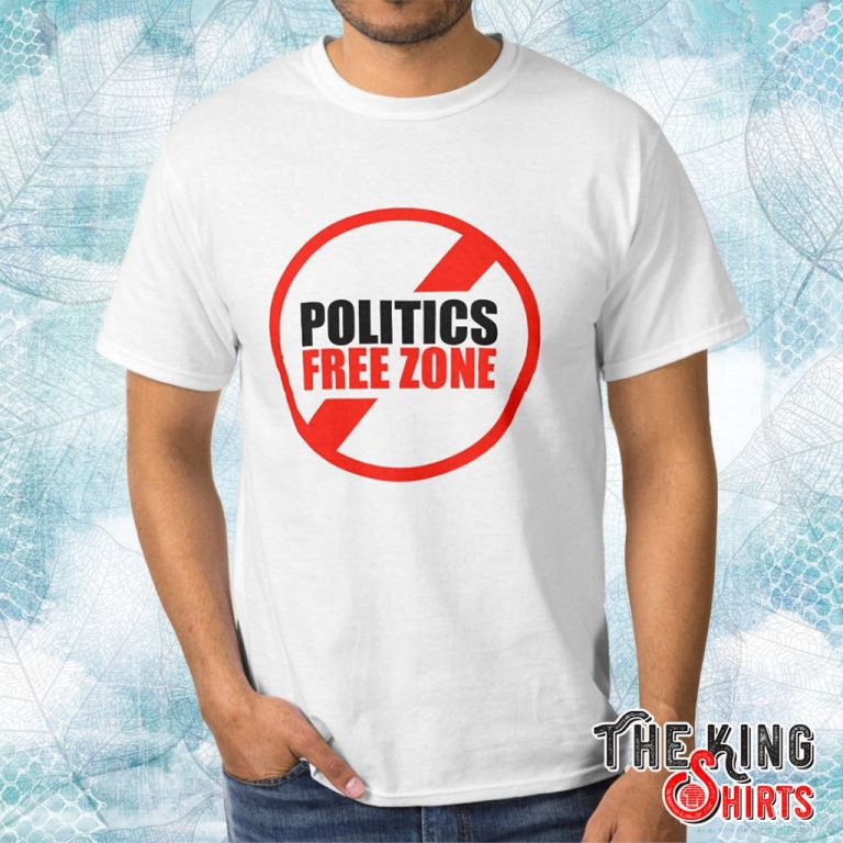 Politics Free Zone T Shirt For Unisex With Black And Red Text ...